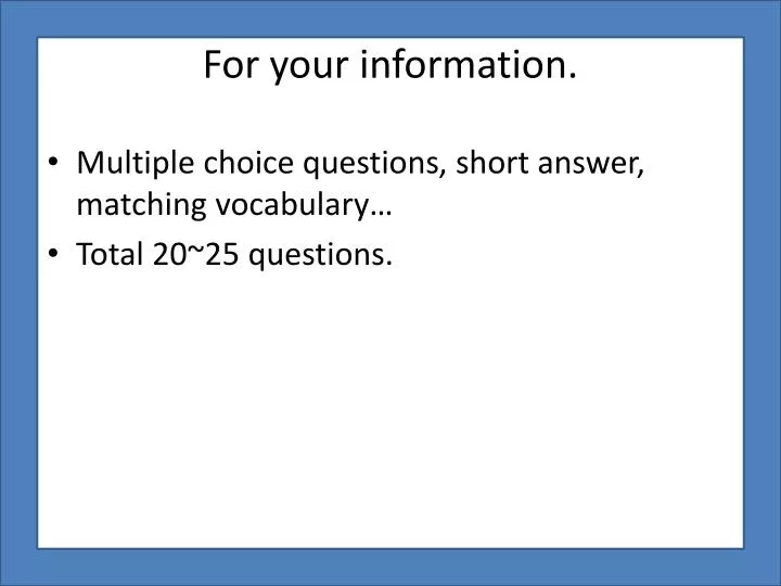 PPT - For your information. PowerPoint Presentation, free download - ID ...
