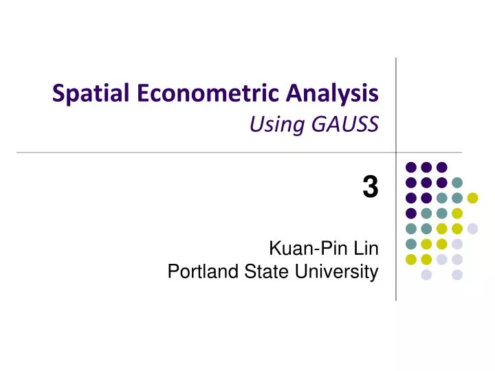 PPT - Spatial Econometric Analysis Using GAUSS PowerPoint Presentation ...