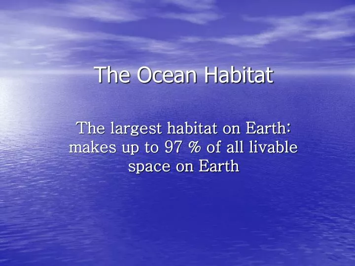 PPT - The Ocean Habitat PowerPoint Presentation, free download - ID:2978012