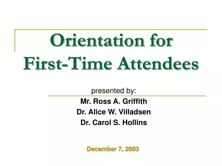 PPT - Orientation for First-Time Attendees PowerPoint Presentation ...