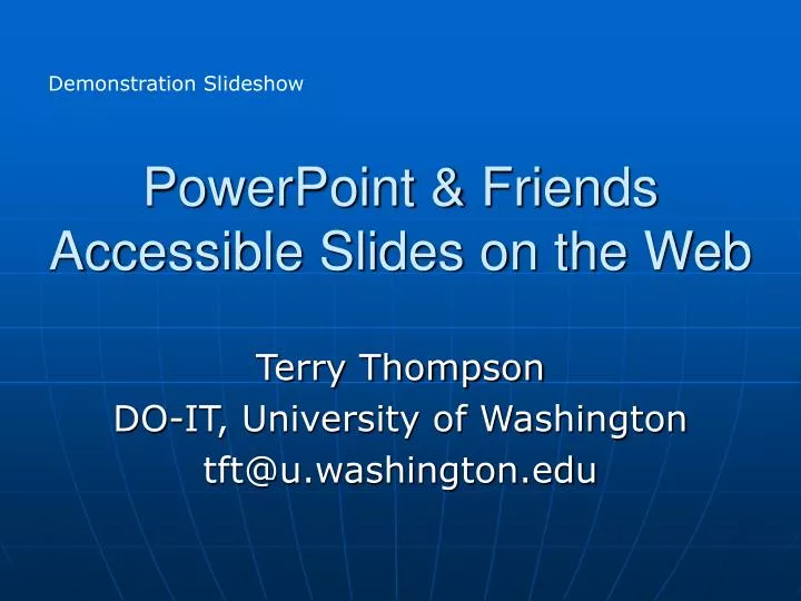 PPT - PowerPoint & Friends Accessible Slides on the Web PowerPoint ...