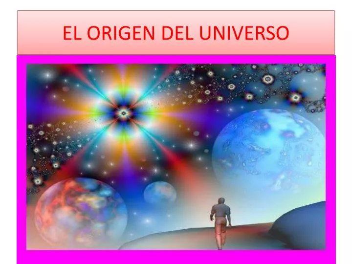 PPT - EL ORIGEN DEL UNIVERSO PowerPoint Presentation, free download ...