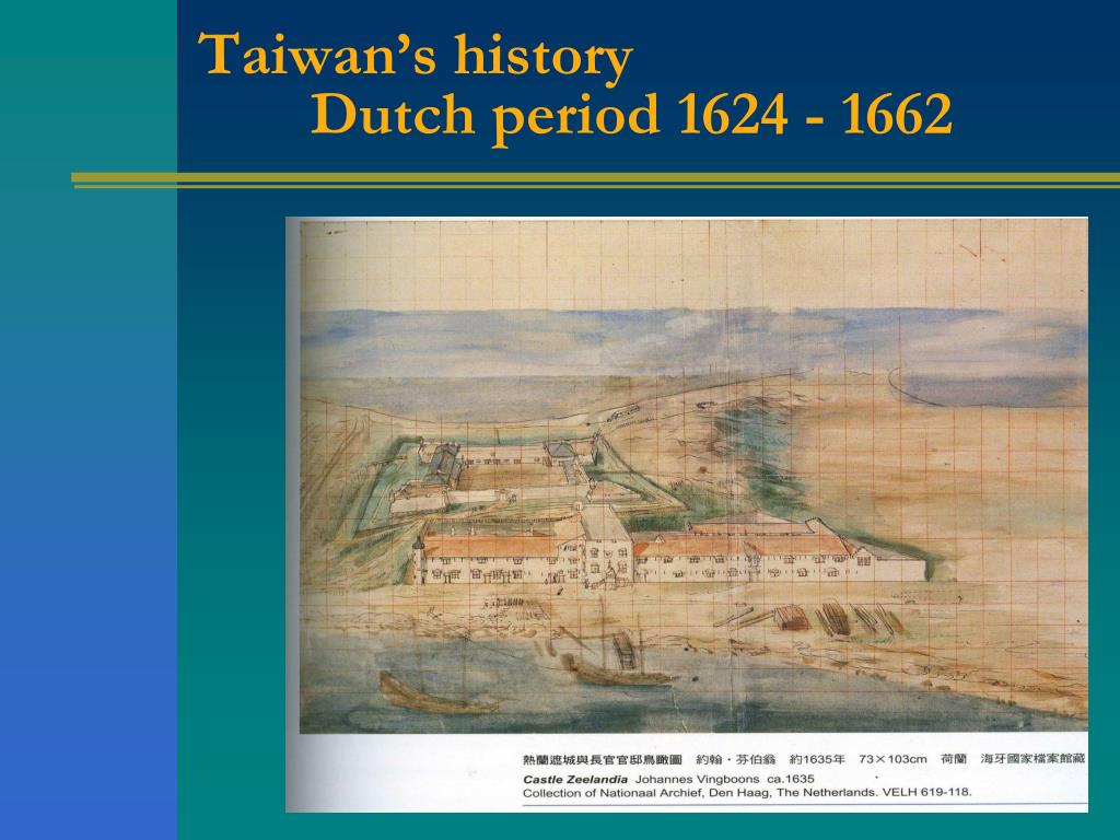 PPT - The Dutch Period in Taiwan’s History 1624-1662 PowerPoint ...