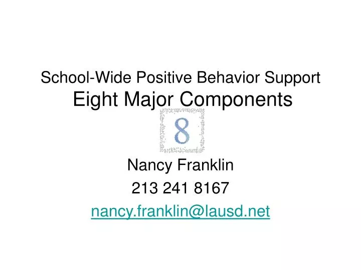 PPT - School-Wide Positive Behavior Support Eight Major Components ...