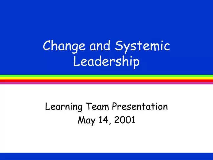 PPT - Change and Systemic Leadership PowerPoint Presentation, free ...