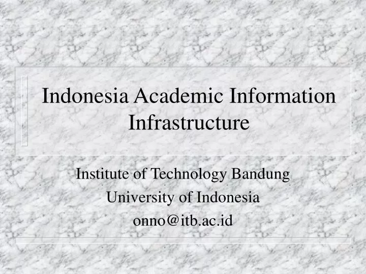 PPT - Indonesia Academic Information Infrastructure PowerPoint ...