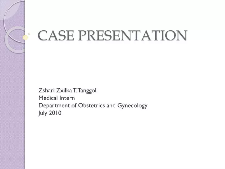 PPT - CASE PRESENTATION PowerPoint Presentation, free download - ID:2982312