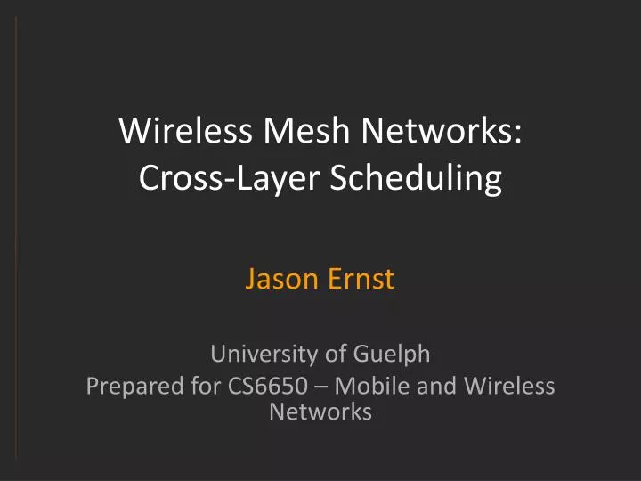 PPT - Wireless Mesh Networks: Cross-Layer Scheduling PowerPoint Presentation - ID:2982430