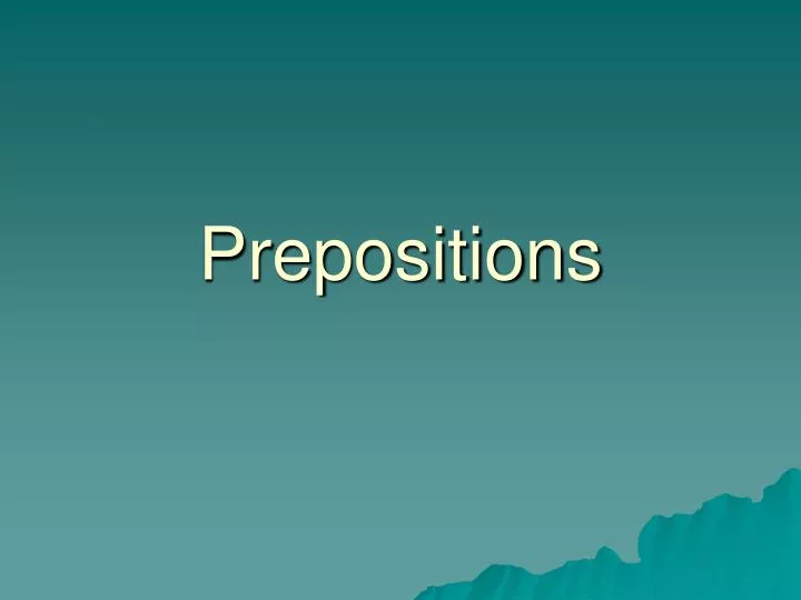 PPT - Prepositions PowerPoint Presentation, free download - ID:2982624