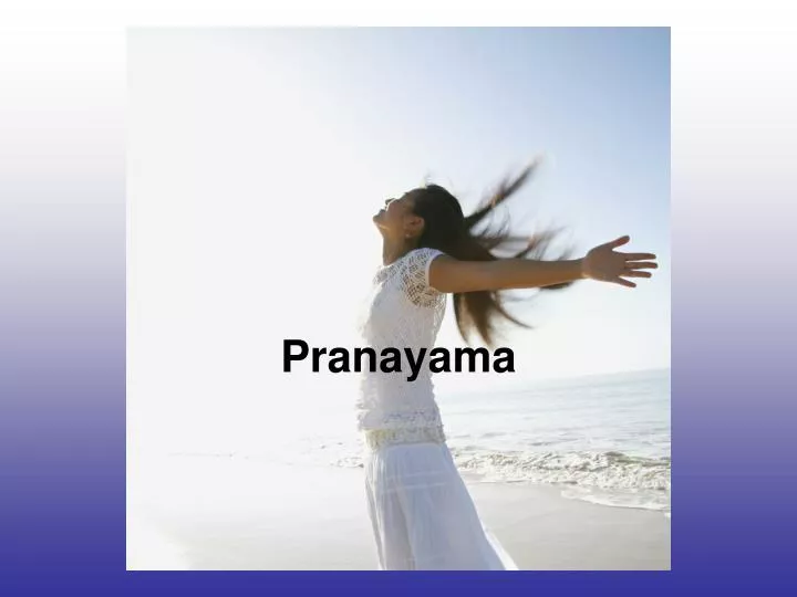 PPT - Pranayama PowerPoint Presentation, free download - ID:2982975
