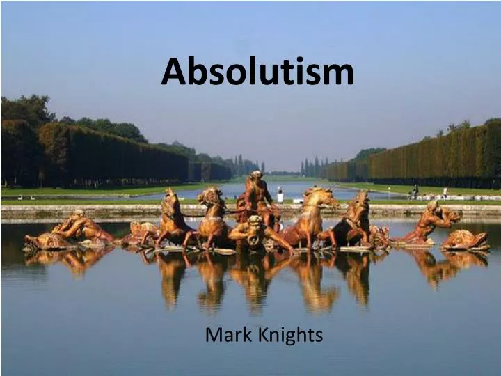 PPT - Absolutism PowerPoint Presentation, free download - ID:2983318