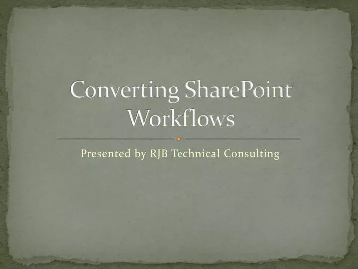 PPT - Converting SharePoint Workflows PowerPoint Presentation, free ...
