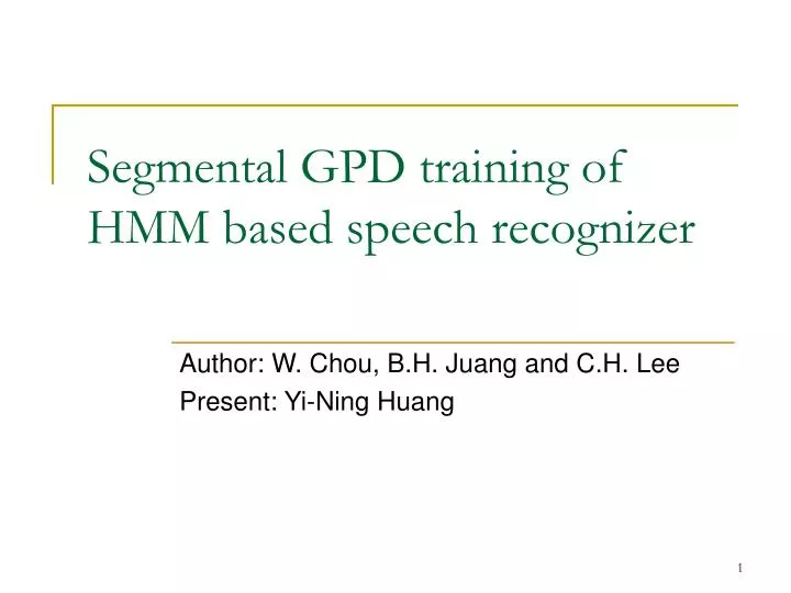 Ppt Segmental Gpd Training Of Hmm Based Speech Recognizer Powerpoint Presentation Id 2983791