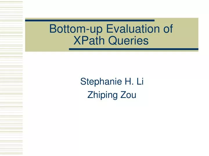 PPT - Bottom-up Evaluation of XPath Queries PowerPoint Presentation, free download - ID:2983891