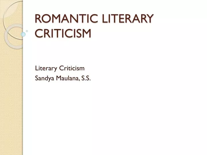 PPT - ROMANTIC LITERARY CRITICISM PowerPoint Presentation, free ...
