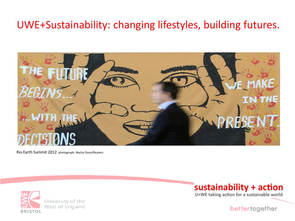 PPT - UWE+Sustainability: changing lifestyles, building futures ...