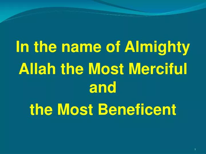 PPT - In the name of Almighty Allah the Most Merciful and the Most ...