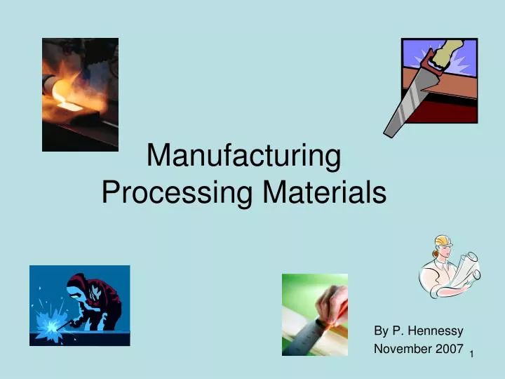 PPT - Manufacturing Processing Materials PowerPoint Presentation, free ...