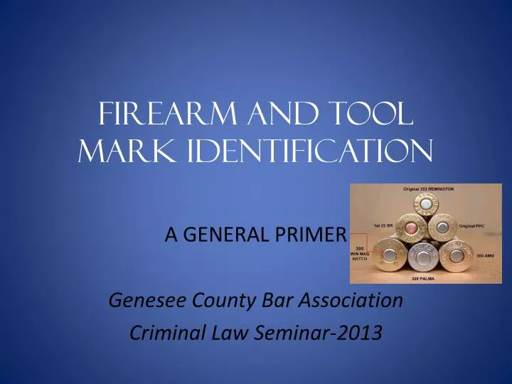 PPT - Firearm and Tool mark identification PowerPoint Presentation ...