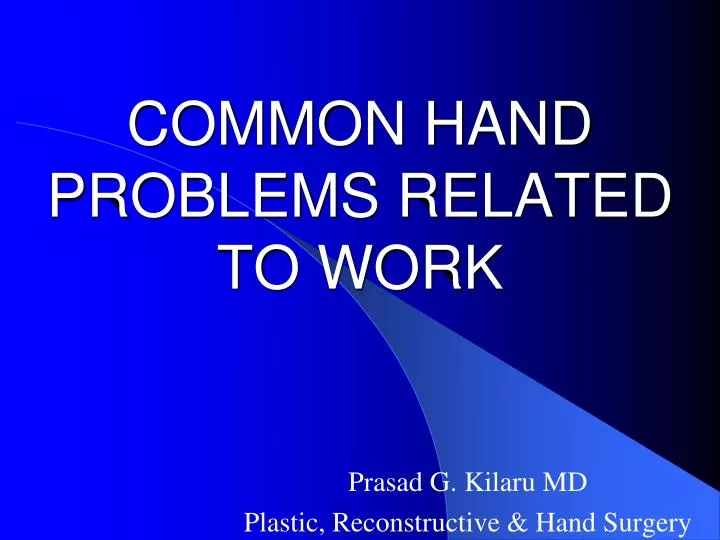 PPT - COMMON HAND PROBLEMS RELATED TO WORK PowerPoint Presentation ...