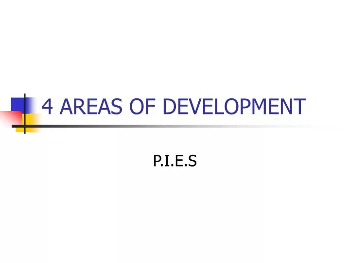 PPT - 4 AREAS OF DEVELOPMENT PowerPoint Presentation, free download ...