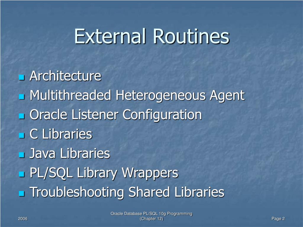 Ppt External Routines Oracle Database Plsql 10g Programming Powerpoint Presentation Id2988636