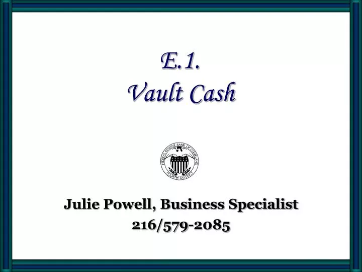 PPT - E.1. Vault Cash PowerPoint Presentation, free download - ID:2988644
