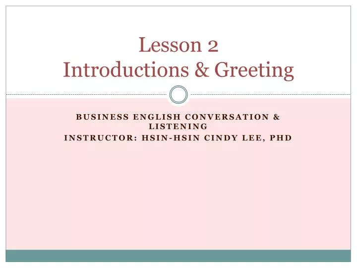 PPT - Lesson 2 Introductions & Greeting PowerPoint Presentation, free ...