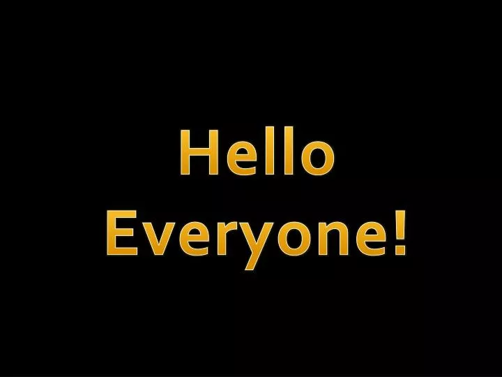 PPT - Hello Everyone! PowerPoint Presentation, free download - ID:2989076