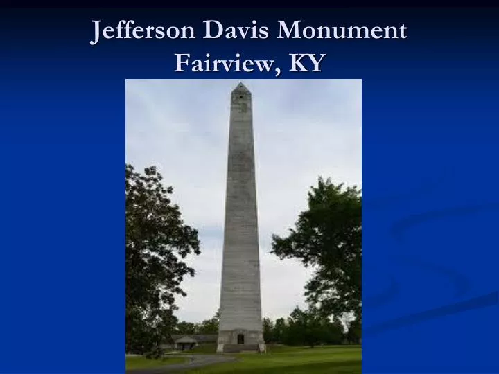 Ppt Jefferson Davis Monument Fairview Ky Powerpoint Presentation
