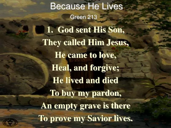 PPT - 1. God sent His Son, They called Him Jesus, He came to love, Heal ...
