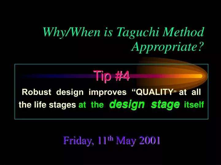 PPT - Why/When is Taguchi Method Appropriate? PowerPoint Presentation ...