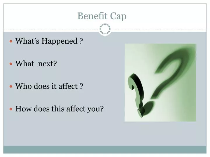PPT - Benefit Cap PowerPoint Presentation, free download - ID:2989552