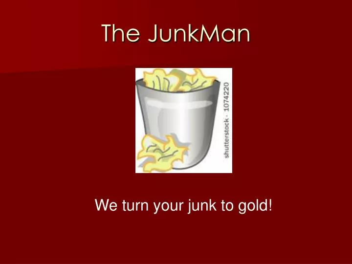 PPT - The JunkMan PowerPoint Presentation, free download - ID:2989636