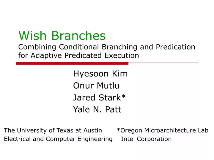 PPT - Wish Branches Combining Conditional Branching and Predication for ...