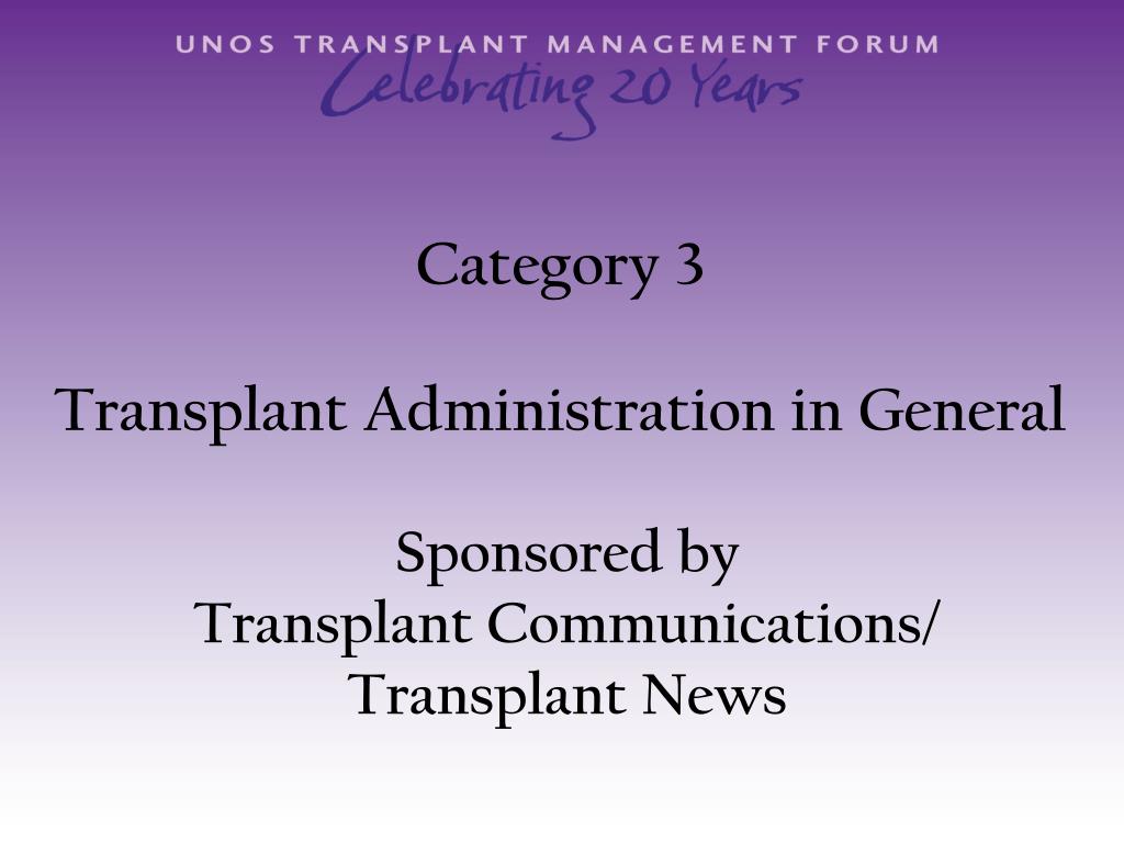 PPT - The 20 th Annual UNOS Transplant Management Forum April 25-27 ...