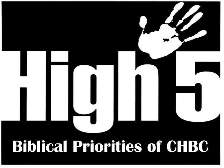 PPT - Biblical Priorities of CHBC PowerPoint Presentation, free ...