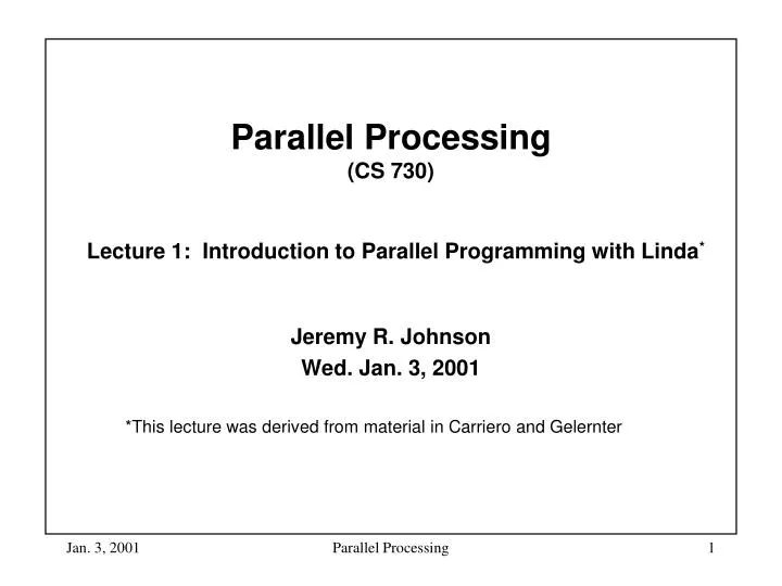PPT - Parallel Processing (CS 730) Lecture 1: Introduction to Parallel ...
