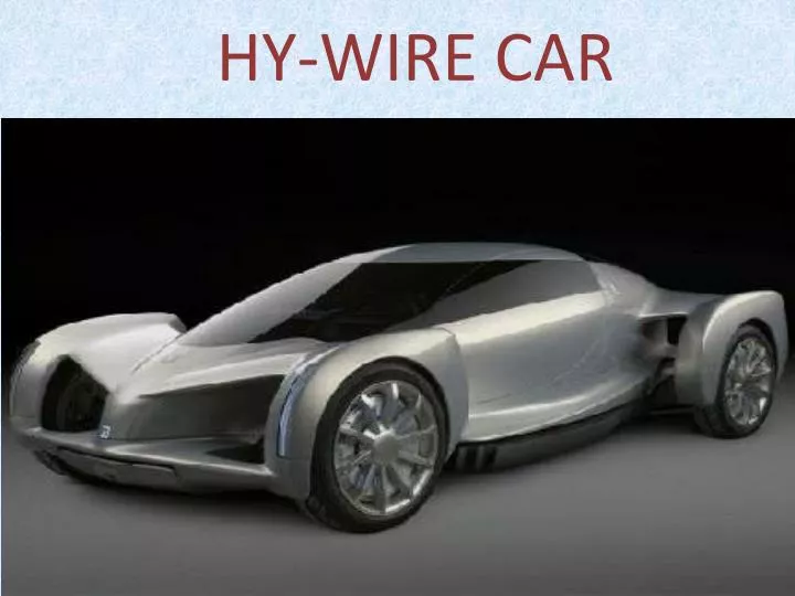 PPT - HY-WIRE CAR PowerPoint Presentation, free download - ID:2992203