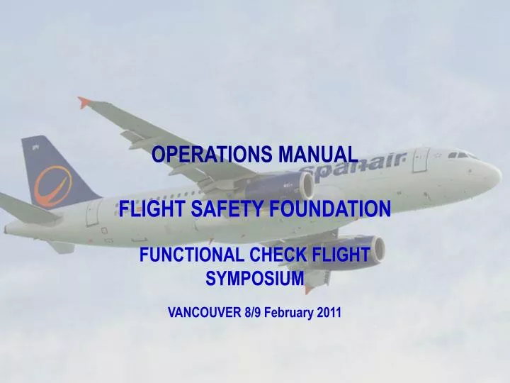 PPT - OPERATIONS MANUAL FLIGHT SAFETY FOUNDATION FUNCTIONAL CHECK ...