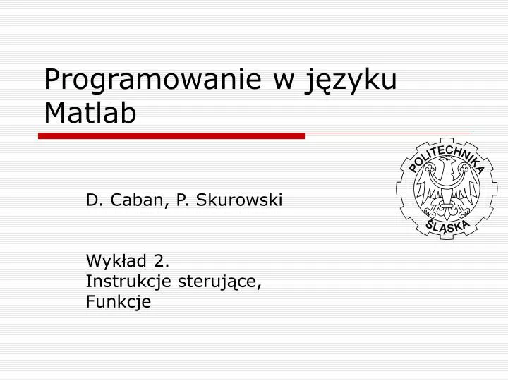 PPT - Programowanie w języku Matlab PowerPoint Presentation, free download - ID:2992479