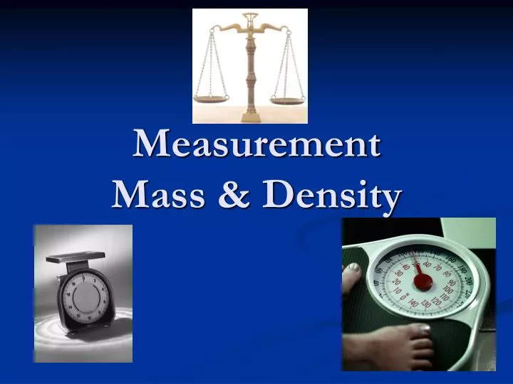 PPT - Measurement Mass & Density PowerPoint Presentation, free download ...