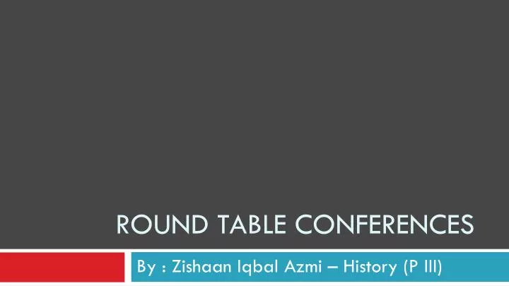 PPT - Round Table Conferences PowerPoint Presentation, free download ...