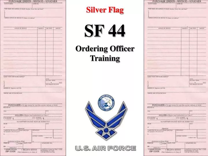 PPT - Silver Flag SF 44 Ordering Officer Training PowerPoint ...