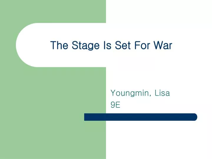 PPT - The Stage Is Set For War PowerPoint Presentation, free download ...