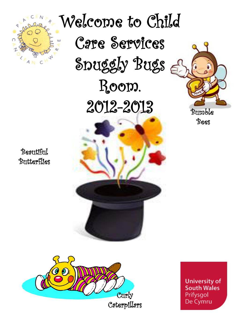 PPT - Welcome to Child Care Services Snuggly Bugs Room. 2012-2013 ...