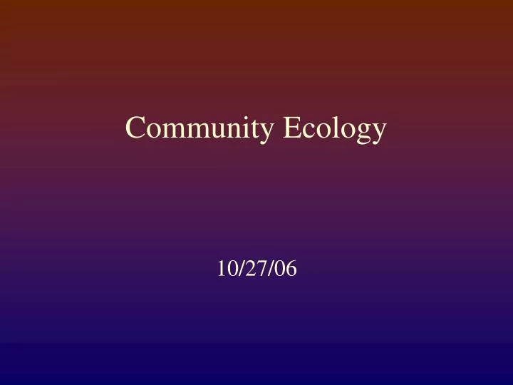 PPT - Community Ecology PowerPoint Presentation, free download - ID:2995810