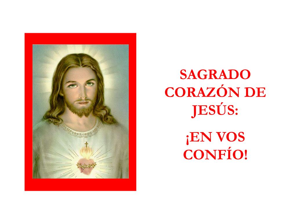 PPT - SAGRADO CORAZÓN DE JESÚS: ¡EN VOS CONFÍO! PowerPoint Presentation ...