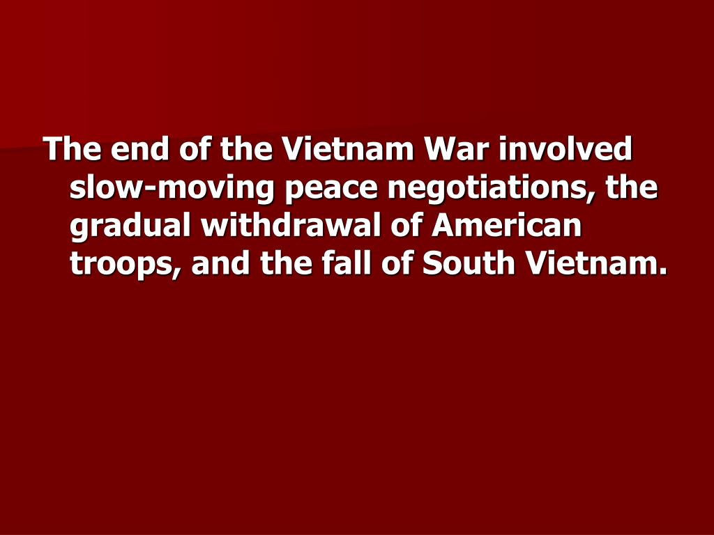 PPT - The Vietnam War: The End of the War PowerPoint Presentation, free ...