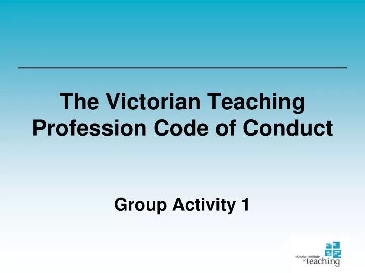 PPT - The Victorian Teaching Profession Code of Conduct PowerPoint ...